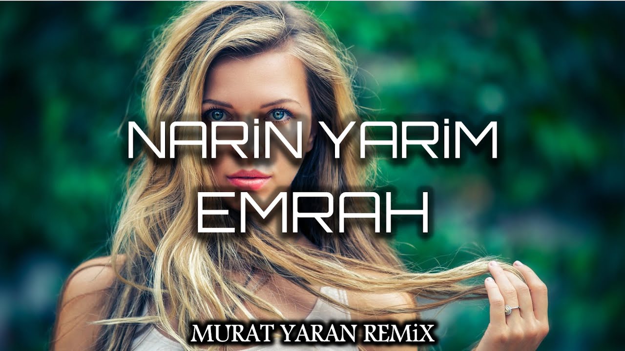 Emrah - Narin Yarim ( Murat Yaran Remix ) - YouTube Music