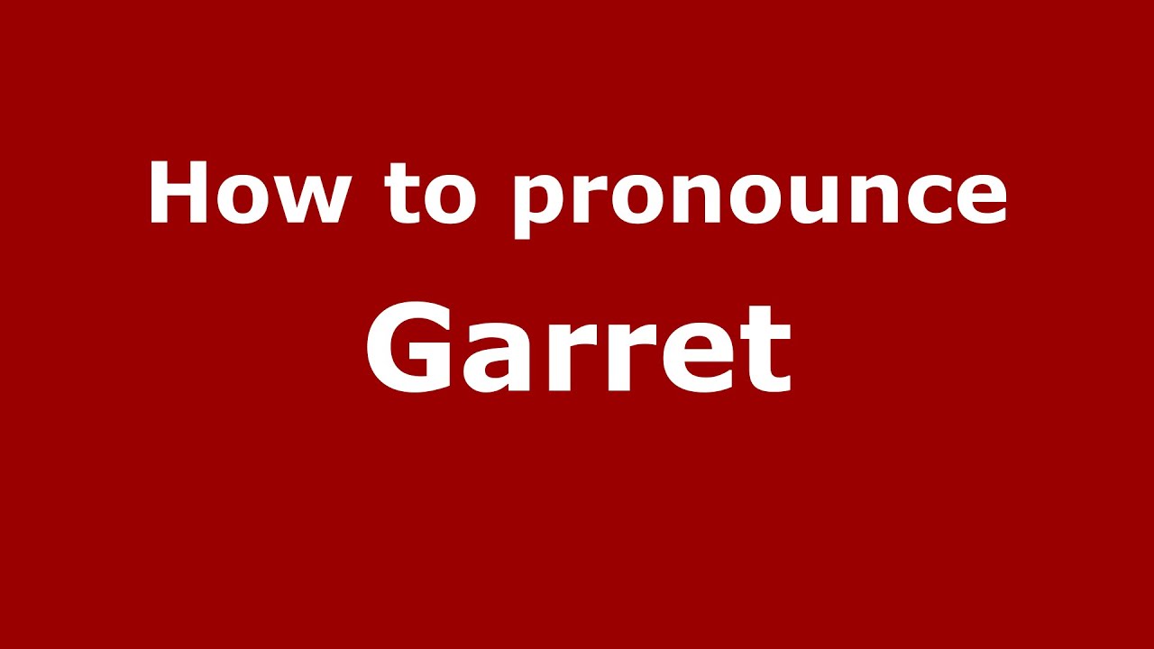 How to pronounce Garret (American English/US) - PronounceNames.com ...