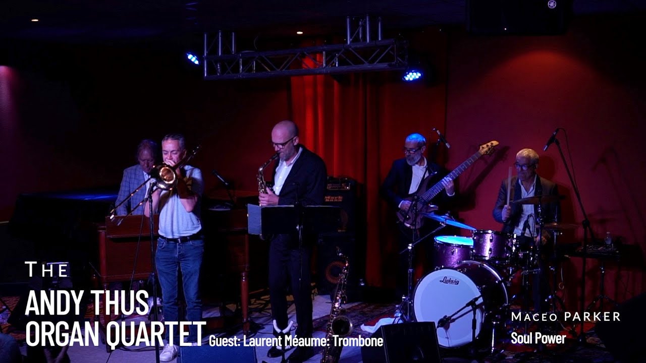 ANDY THUS ORGAN REVUE Maceo PARKER "Soul Power" - YouTube