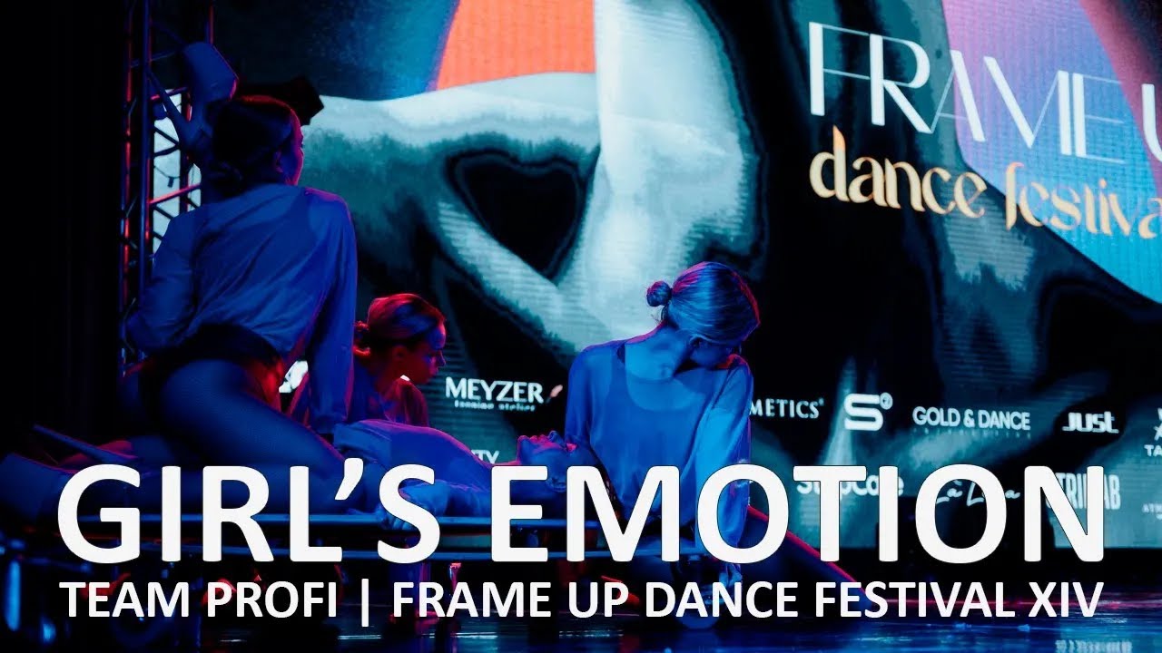 GIRL'S EMOTION - TEAM PROFI | FRAME UP DANCE FESTIVAL XIV - YouTube
