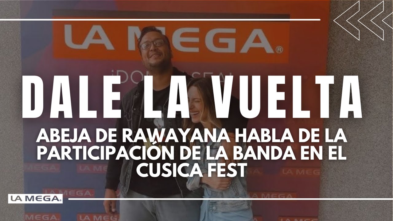 Abeja de Rawayana habla de la participación de la banda en el Cusica ...