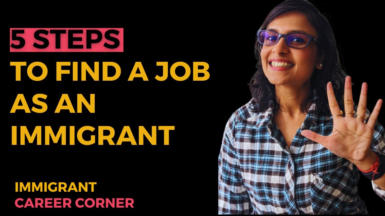 5 Steps to Find a Job as an Immigrant & Jumpstart Your Career - YouTube