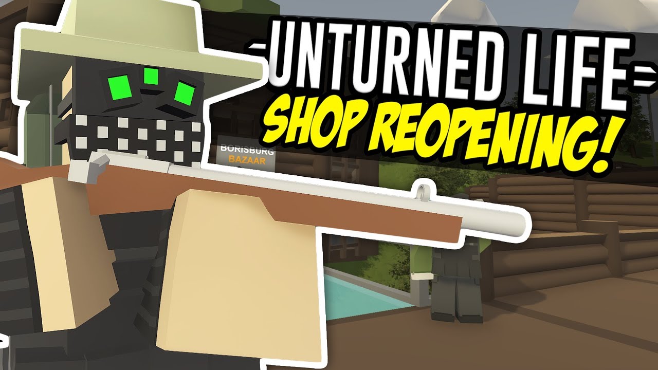 SHOP REOPENING - Unturned Life Roleplay #107 - YouTube