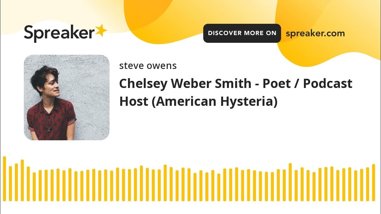 Chelsey Weber Smith - Poet / Podcast Host (American Hysteria) - YouTube