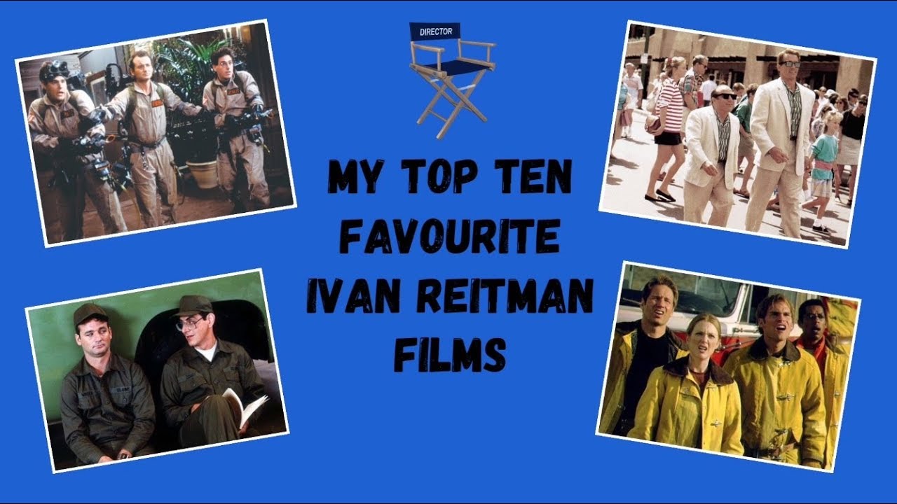 MY TOP TEN FAVOURITE IVAN REITMAN FILMS - YouTube