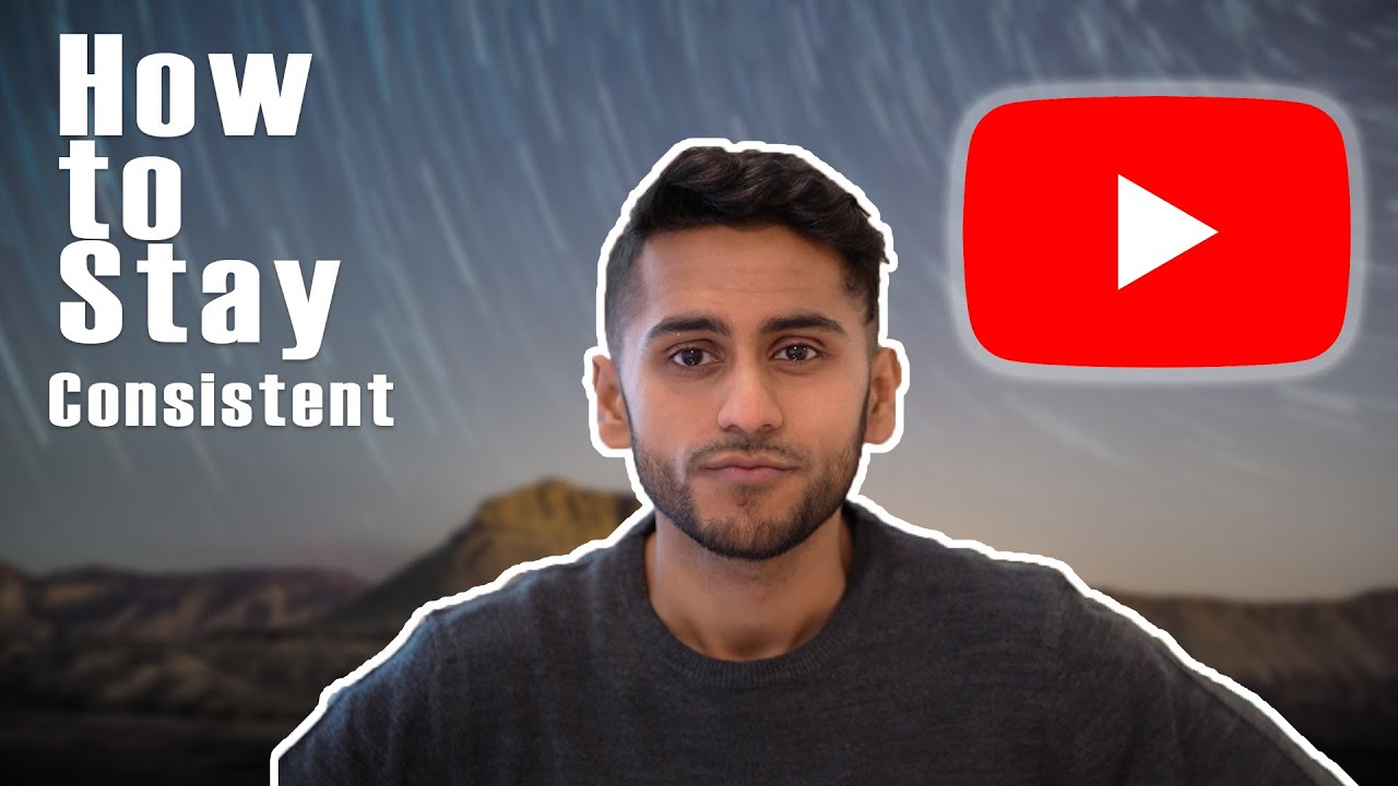 How To Stay Consistent on YouTube - YouTube