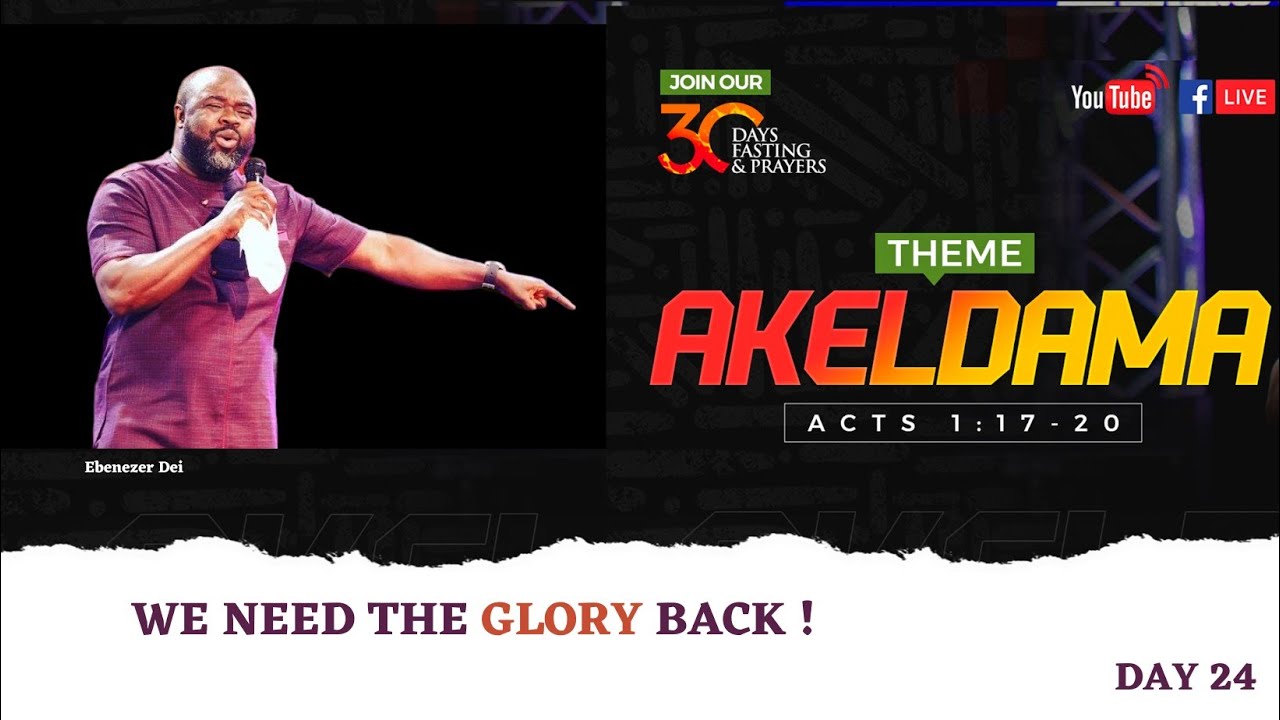 30 DOP Day 24 - Akeldama, We Need the Glory Back - Ps Ebenezer Dei - 09/24/2023 - YouTube