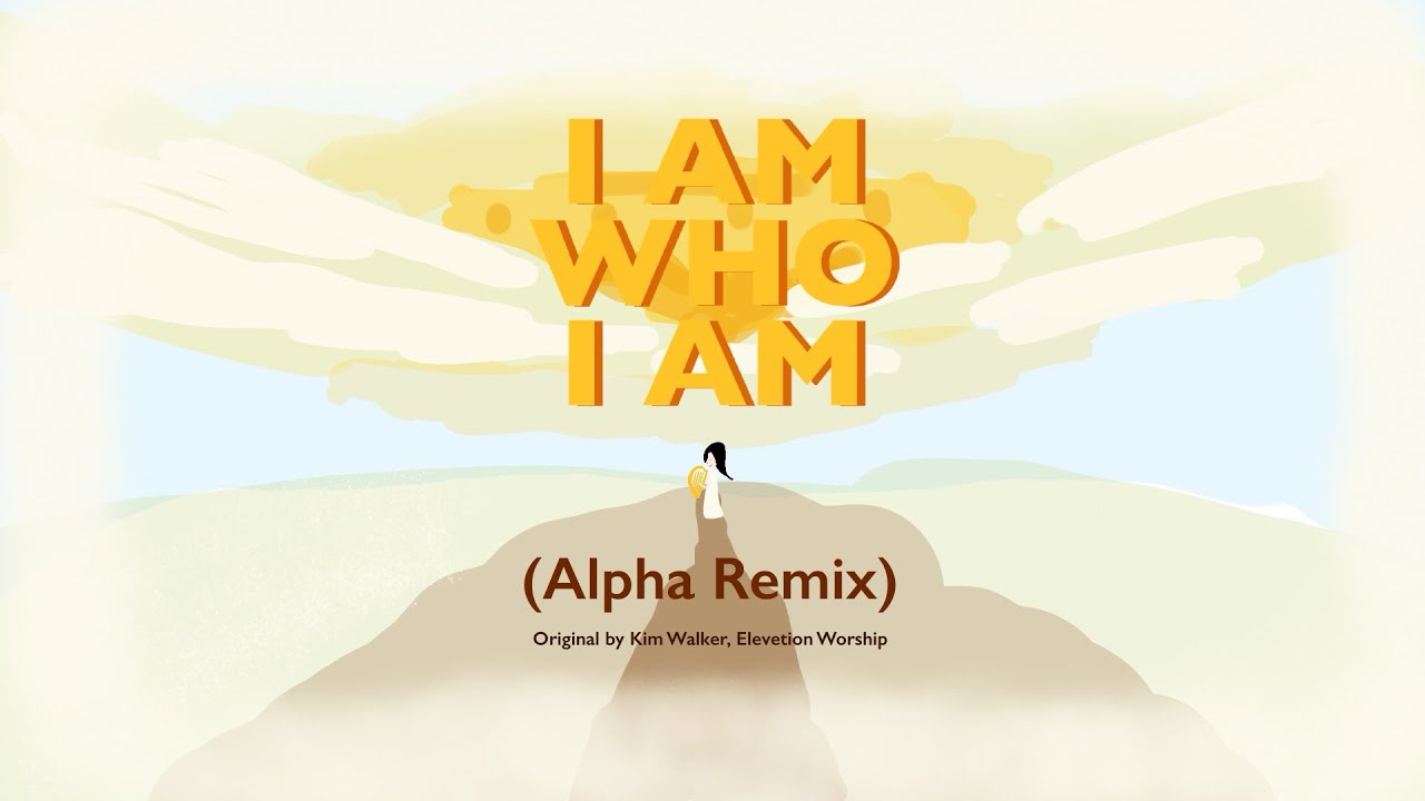 I Am Who I Am (Alpha Remix) | original lyrics by Tiratyte Alpha, Kim ...