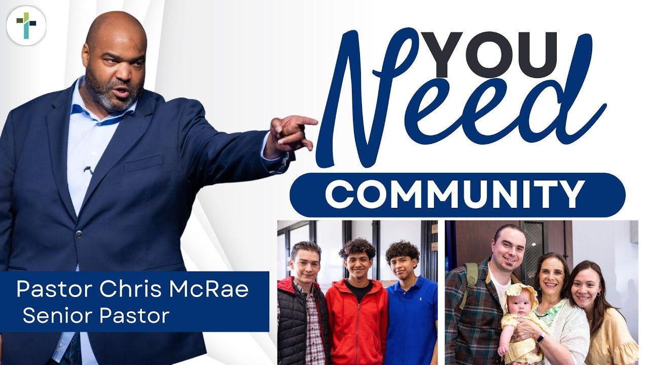 You Need Community | Pastor Chris McRae - YouTube