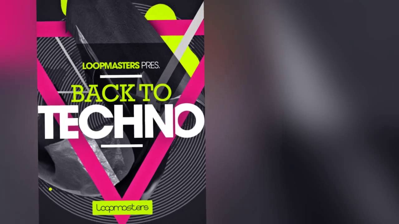 Back To Techno - Loopmasters Techno Samples & Loops - YouTube
