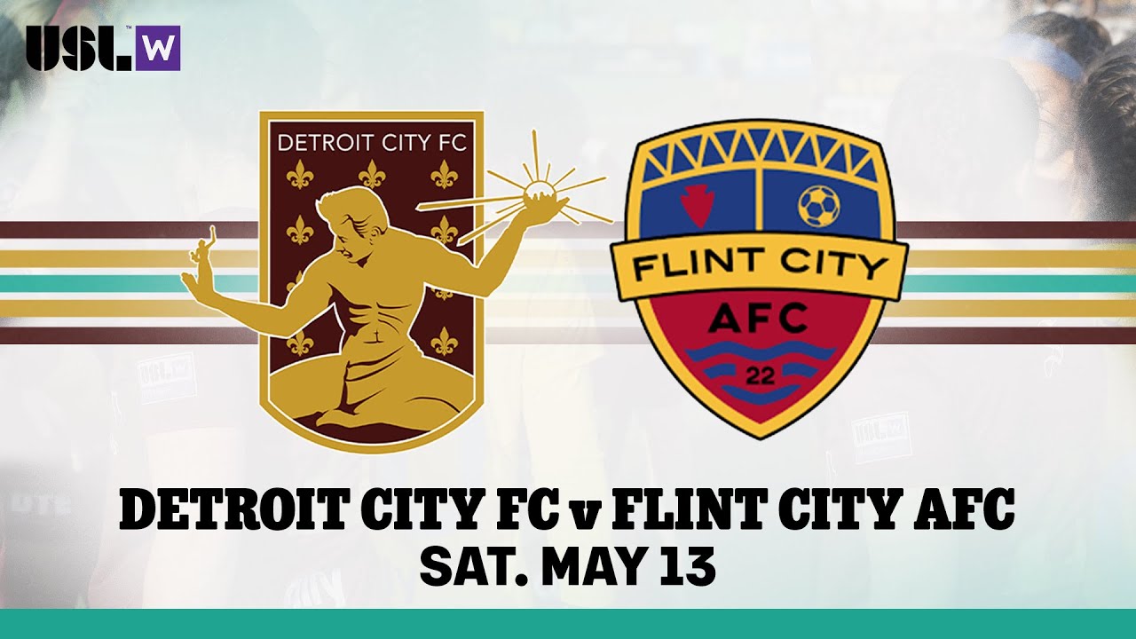 Detroit City FC v Flint City AFC (USL W League) 🥇 Own That Crown