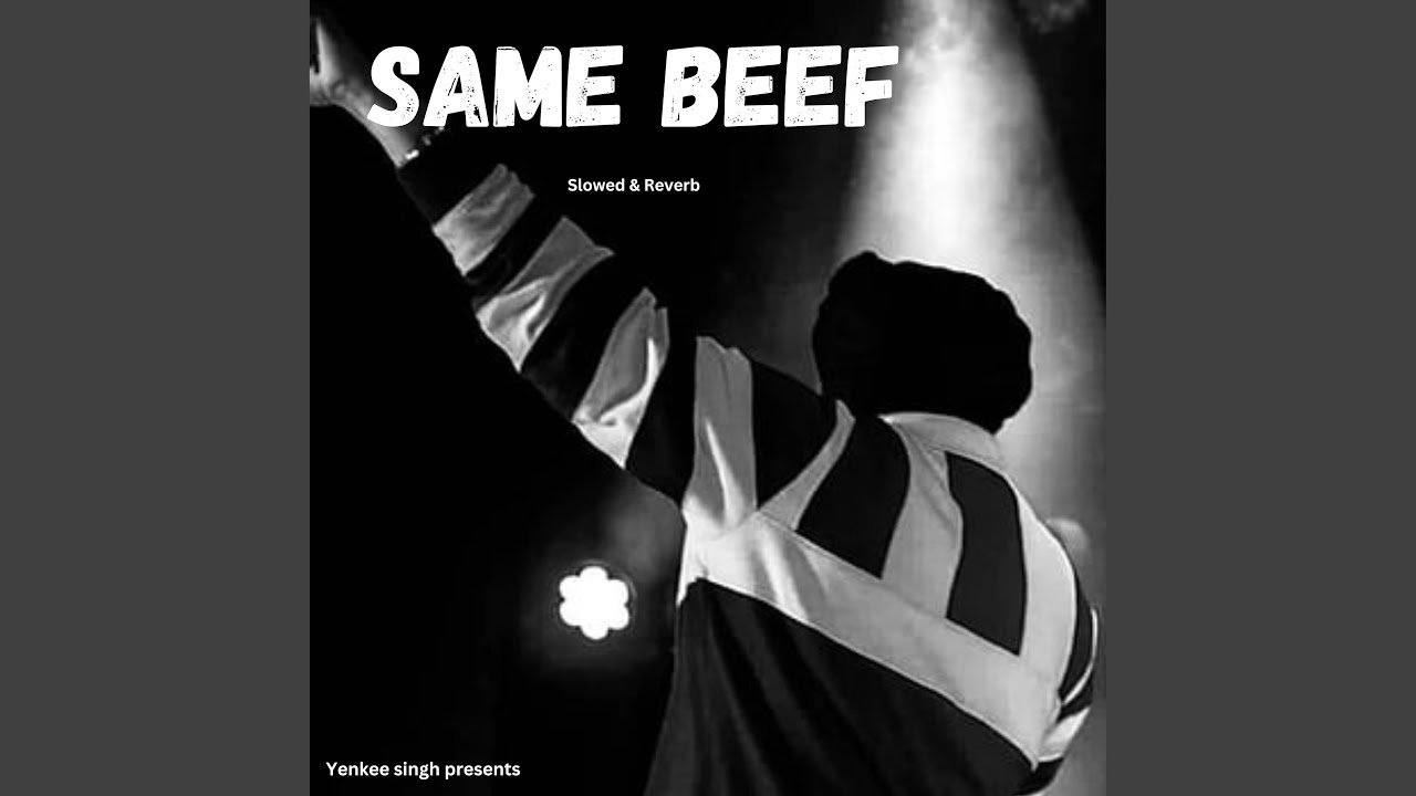 Same Beef (Slowed & Reverb) - YouTube Music