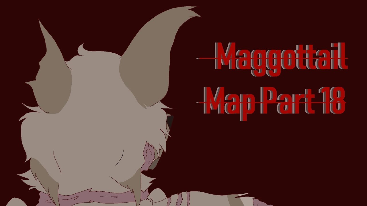 Maggottail Map Part 18 - YouTube