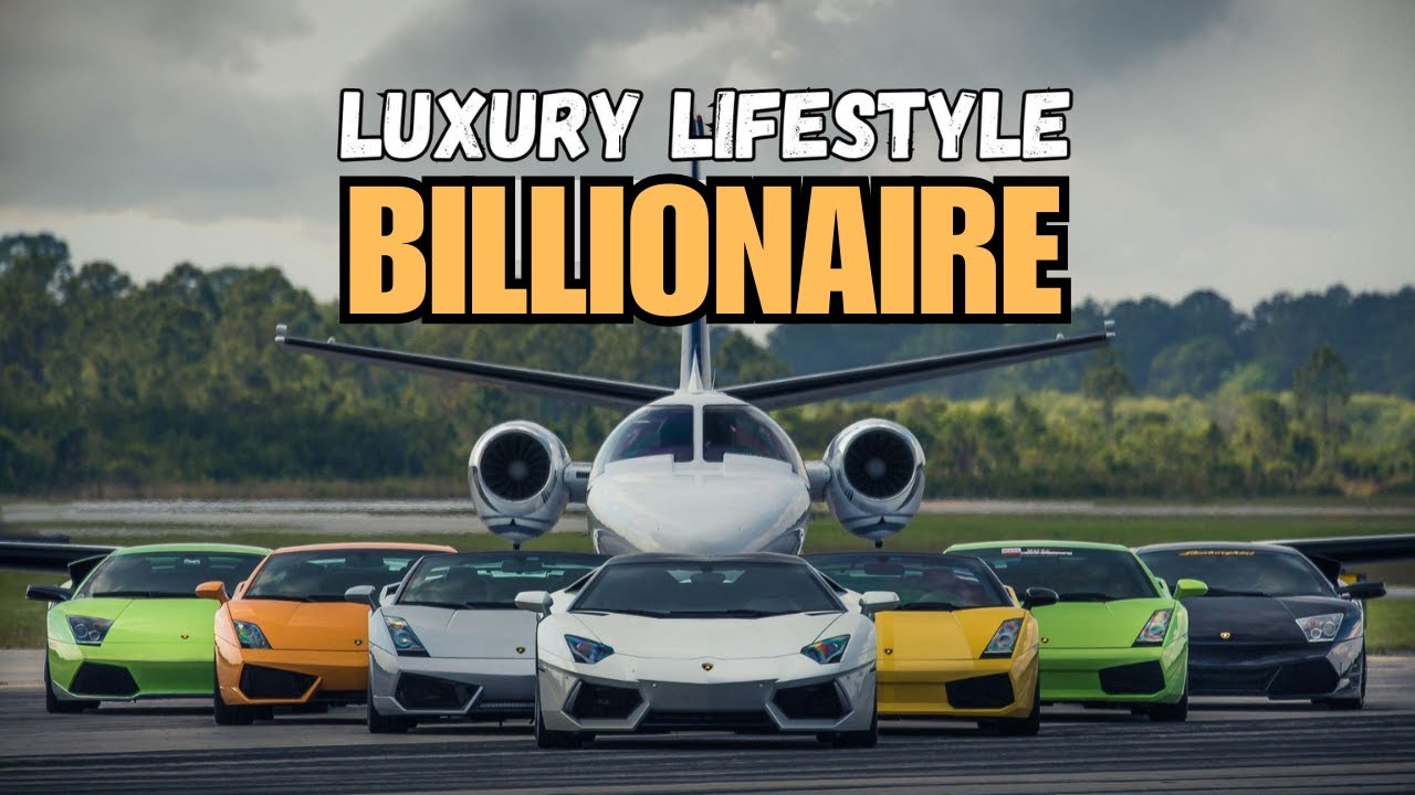 Billionaire Lifestyle Luxury Lifestyle Of Billionaires Wealth ...