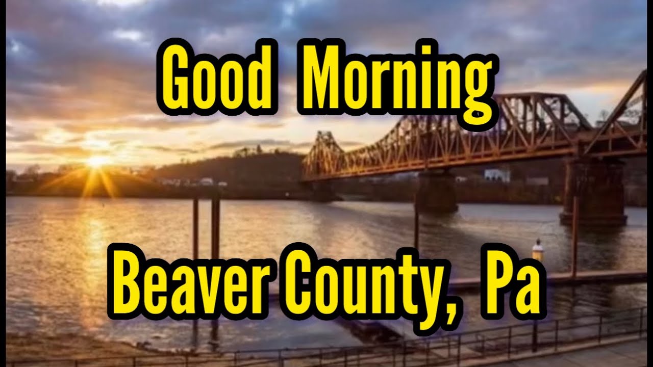 Good Morning Beaver County, Pa - YouTube