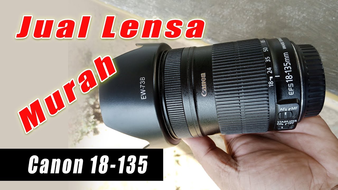LENSA CANON 18-135 IS jual murah - YouTube