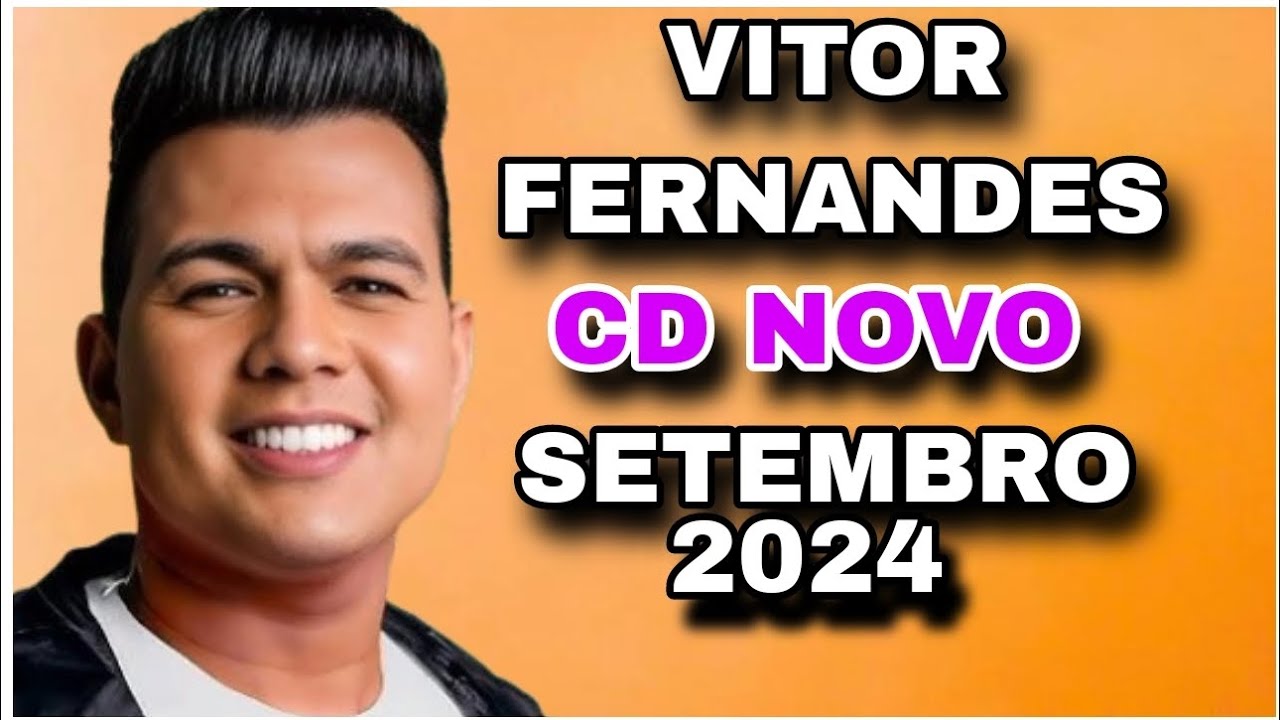 VITOR FERNANDES CD SETEMBRO 2024 ( MÚSICAS NOVAS ) REPERTÓRIO NOVO ...