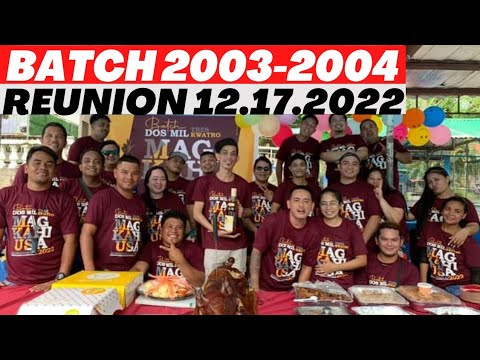 Batch 2003-2004 REUNION|12.17.2022| #ReunitedasOne#MAGKAHIUSA - YouTube