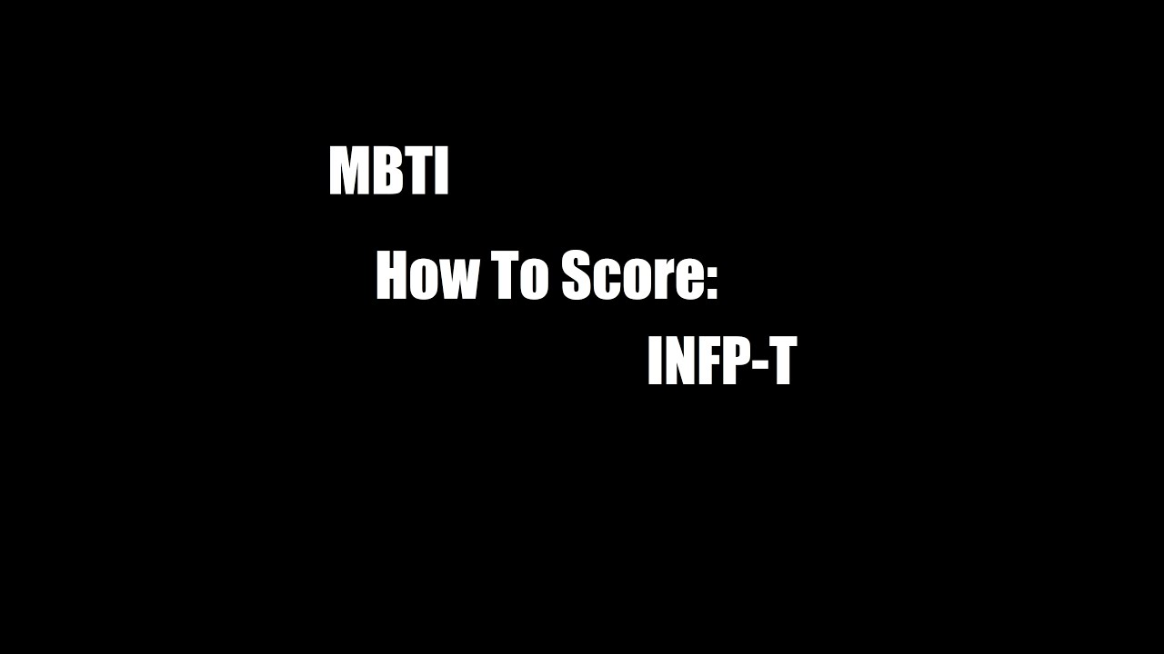 How To Score INFP-T MBTI Myers Briggs - YouTube