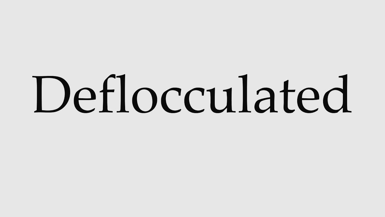 How to Pronounce Deflocculated - YouTube