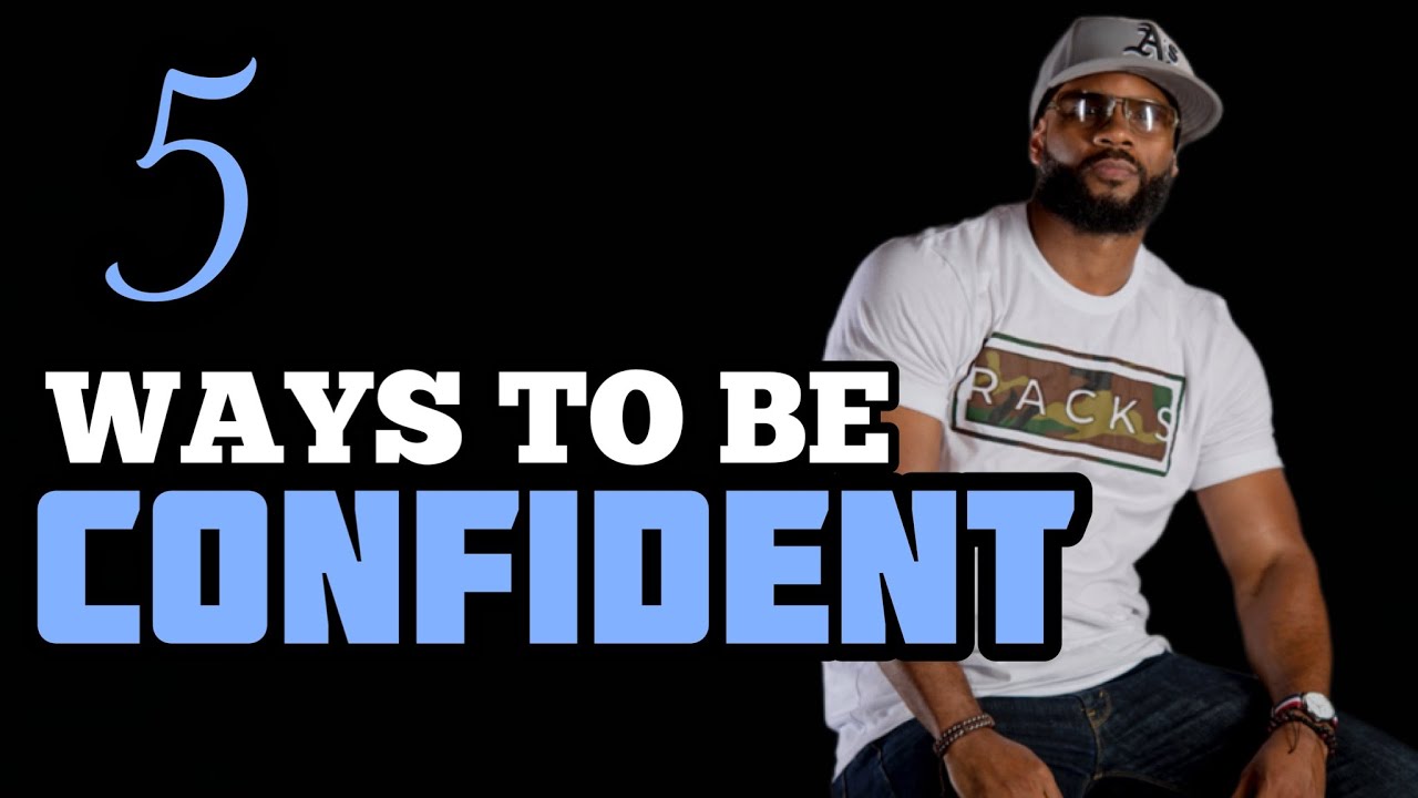 5 Ways to Build Confidence - YouTube