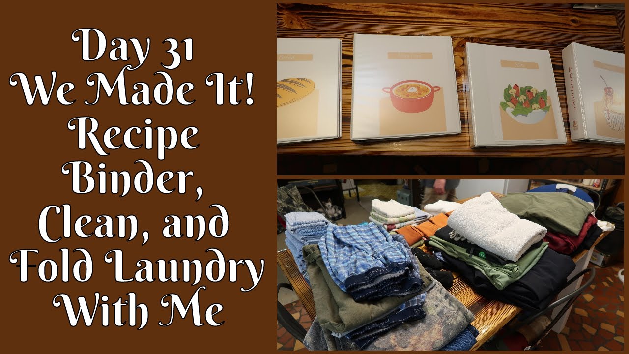 Day 31 We Made It! Recipe Binder, Clean, and Fold Laundry With Me - YouTube
