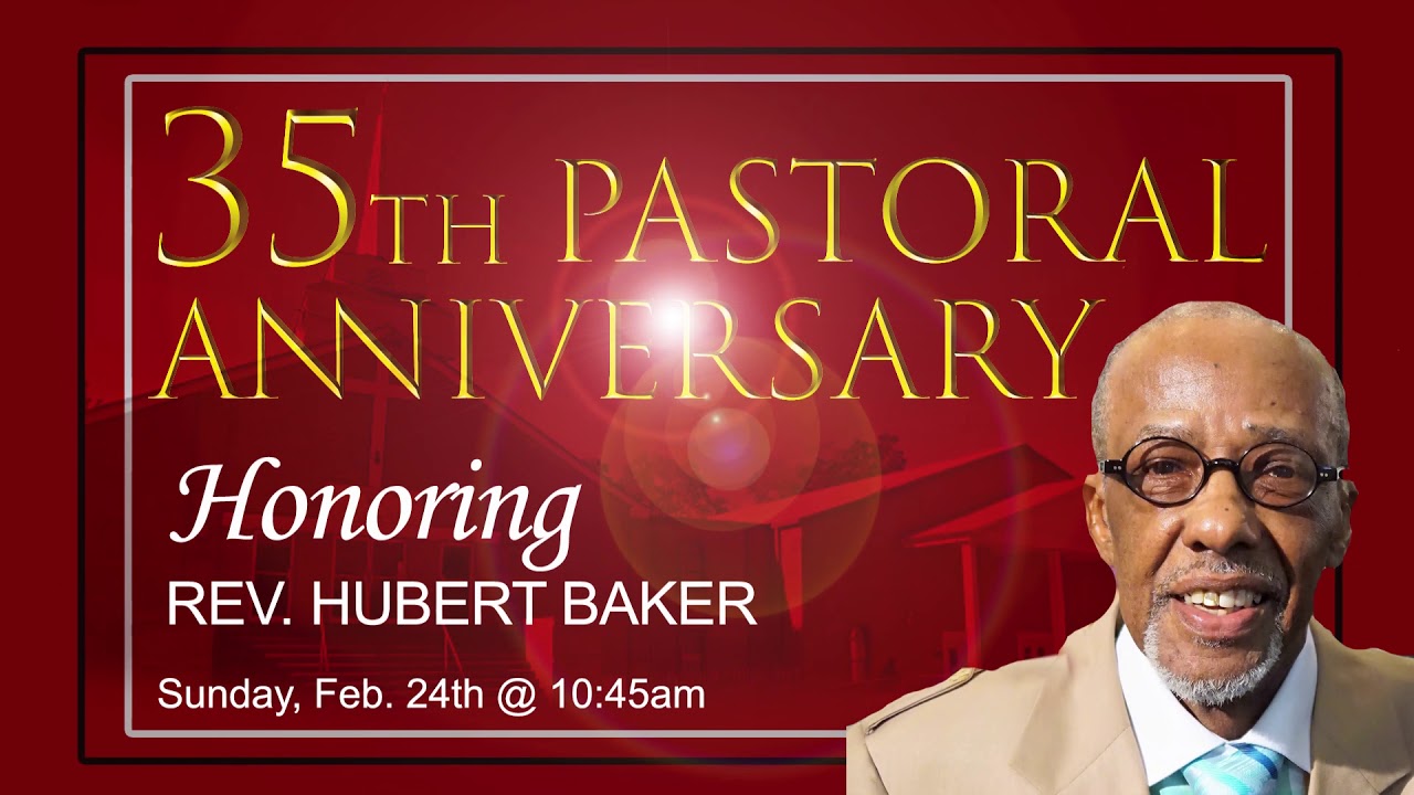 Pastor Hubert Baker 35th Pastoral Anniversary - YouTube