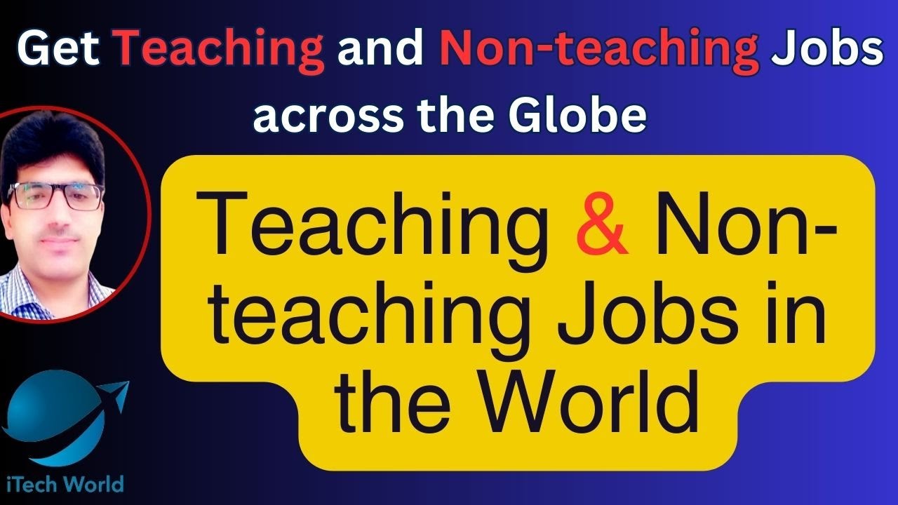 Teaching and Non-teaching Jobs across the World | Teach Where You Want | iTech World - YouTube
