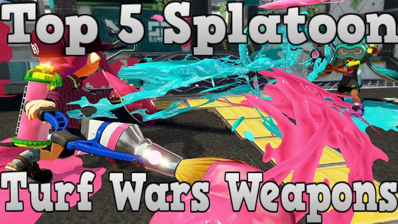 Top 5 Best Turf Wars Weapons Splatoon - YouTube