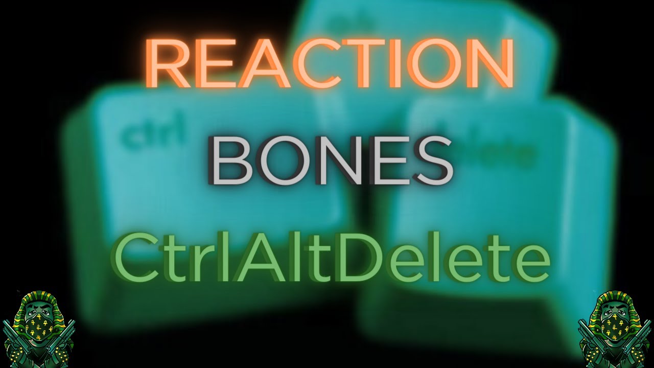 *REACTION* First Time Hearing Bones - CtrlAltDelete - YouTube