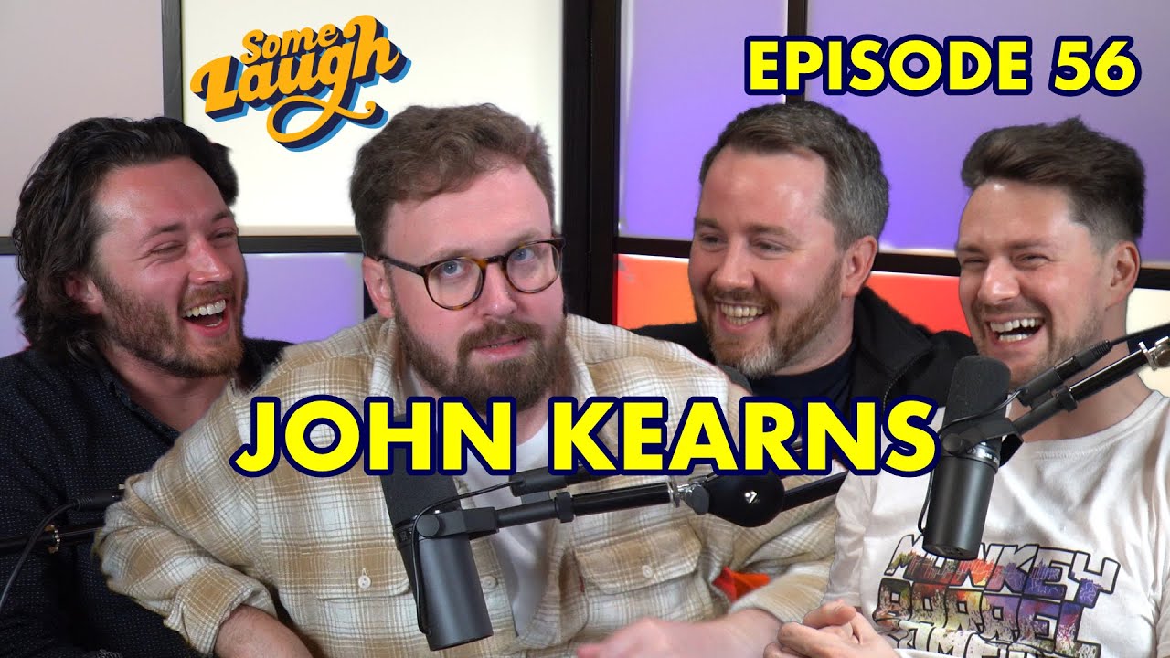John Kearns | Some Laugh Podcast | Episode 56 - YouTube