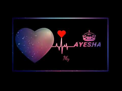Ayesha name love new status song video 2021 | ayesha name k love status videos 2021