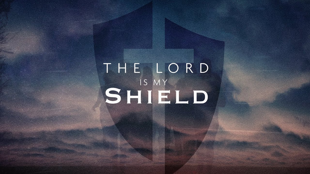 The Lord Is My Shield - YouTube