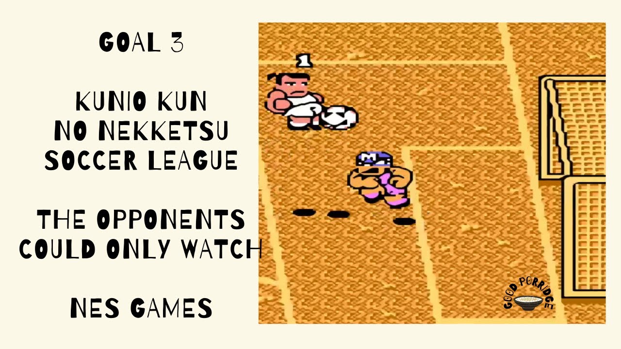 Goal 3 (Kunio-Kun no Nekketsu Soccer League) - The opponents could only ...