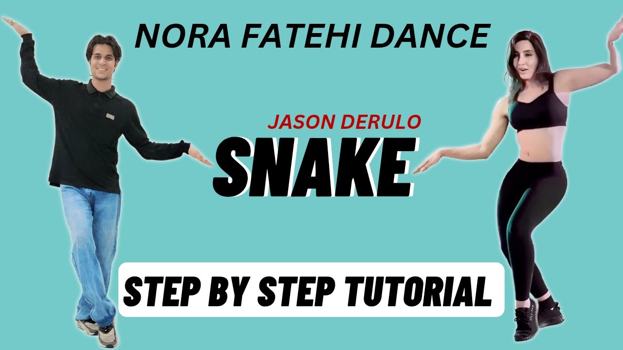 Snake Nora Fatehi Dance Tutorial | Jason Derulo | Snake Song Dance ...