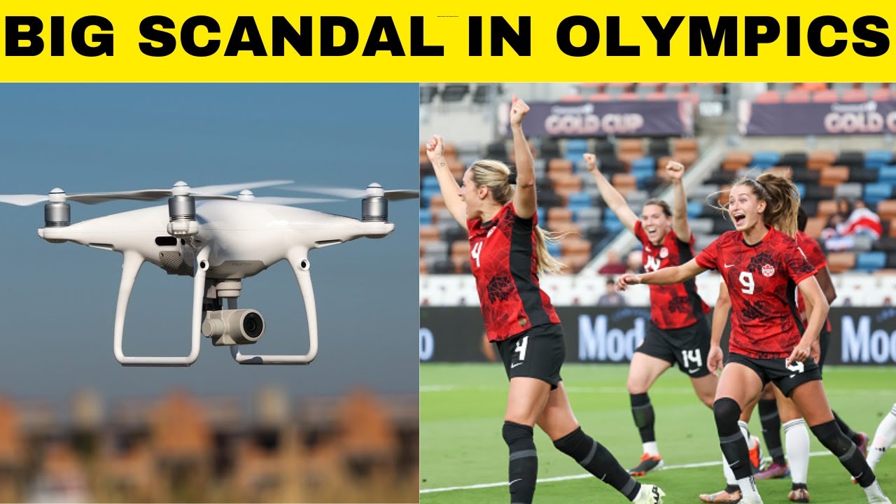 Drone Scandal in Olympics 2024, Canada women's football team docked points and coaches banned ...