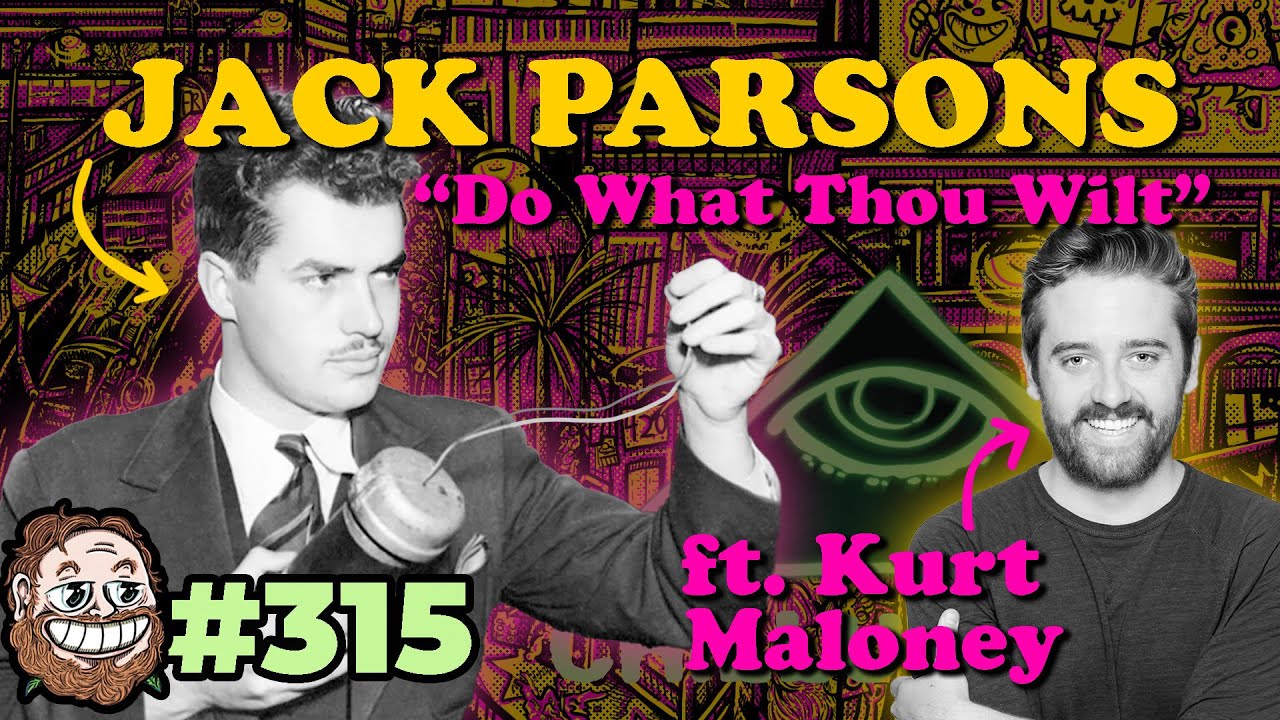 Episode 315: Jack Parsons - Do What Thou Wilt ft. Kurt Maloney - YouTube