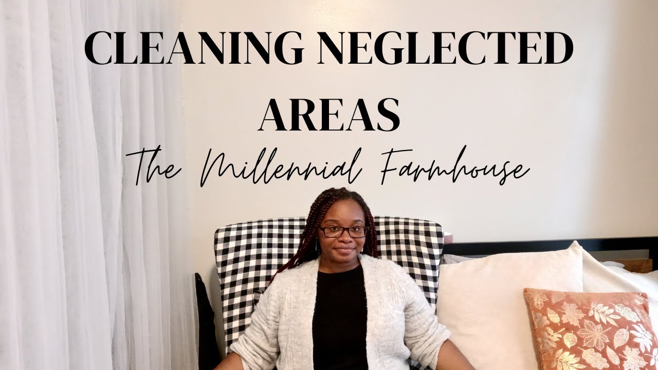 ~2023~ Cleaning Neglected Areas + Farmhouse Bedroom Refresh - YouTube