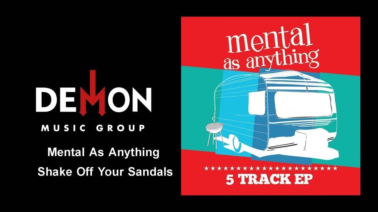 Mental As Anything - Shake Off Your Sandals - YouTube