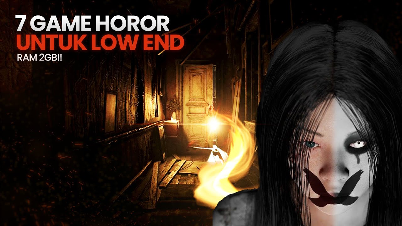 7 Game Pc Horror Cocok Untuk Di Mainkan Di Spec Low End - YouTube