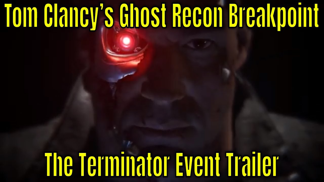 Tom Clancy’s Ghost Recon Breakpoint - Terminator Event Trailer - YouTube