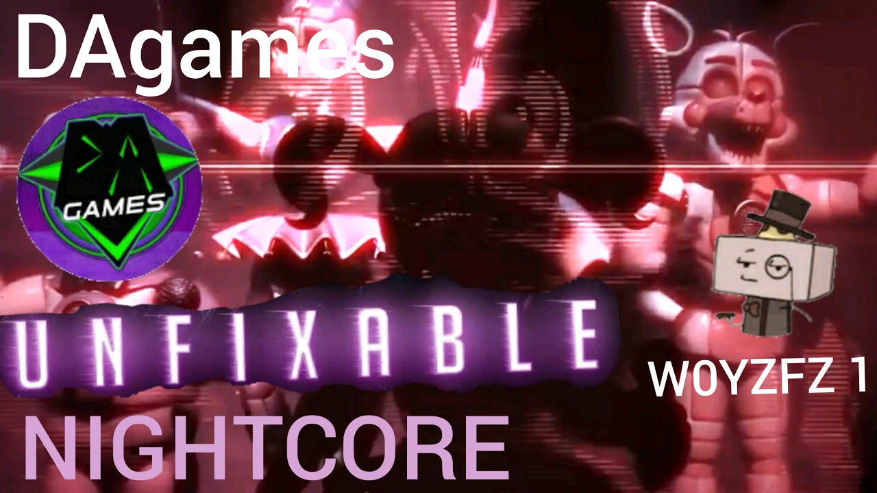 unfixable NIGHTCORE DAgames fnaf sl song - YouTube