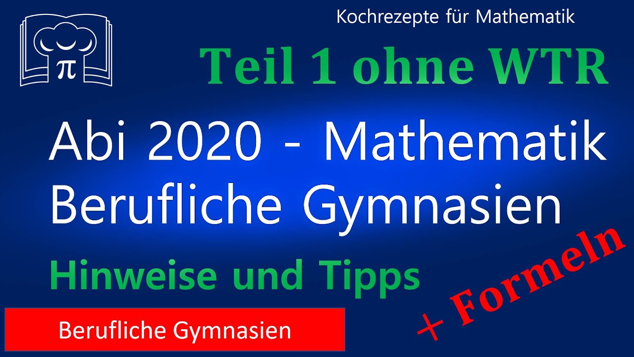 Abi 2020 - Mathematik - Hinweise und Tipps mit Formeln, Teil 1 ...