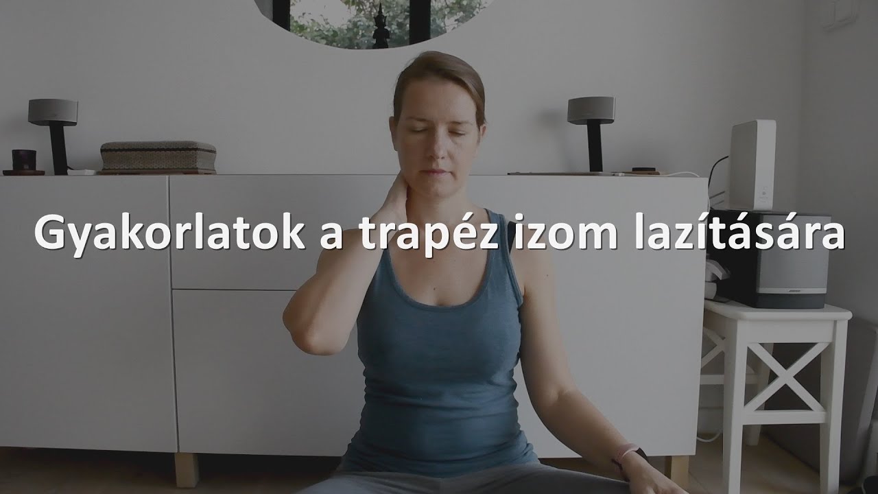 Gyakorlatok a trapéz izom lazítására - YouTube