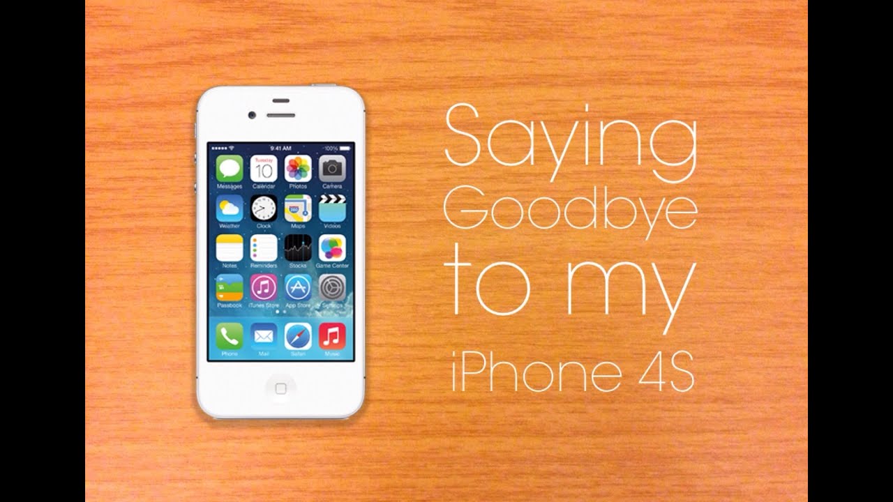 Saying Goodbye to my iPhone 4S - YouTube