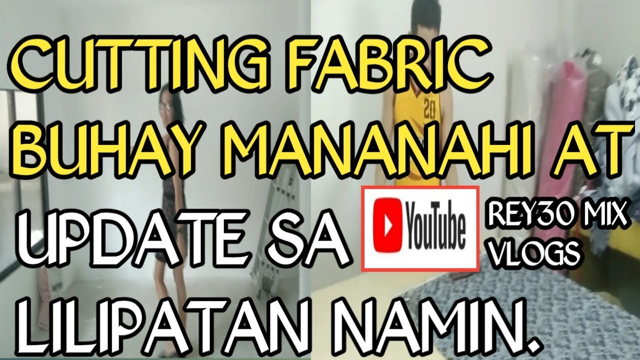 cutting fabric buhay mananahi at update sa lilipatan namin - YouTube