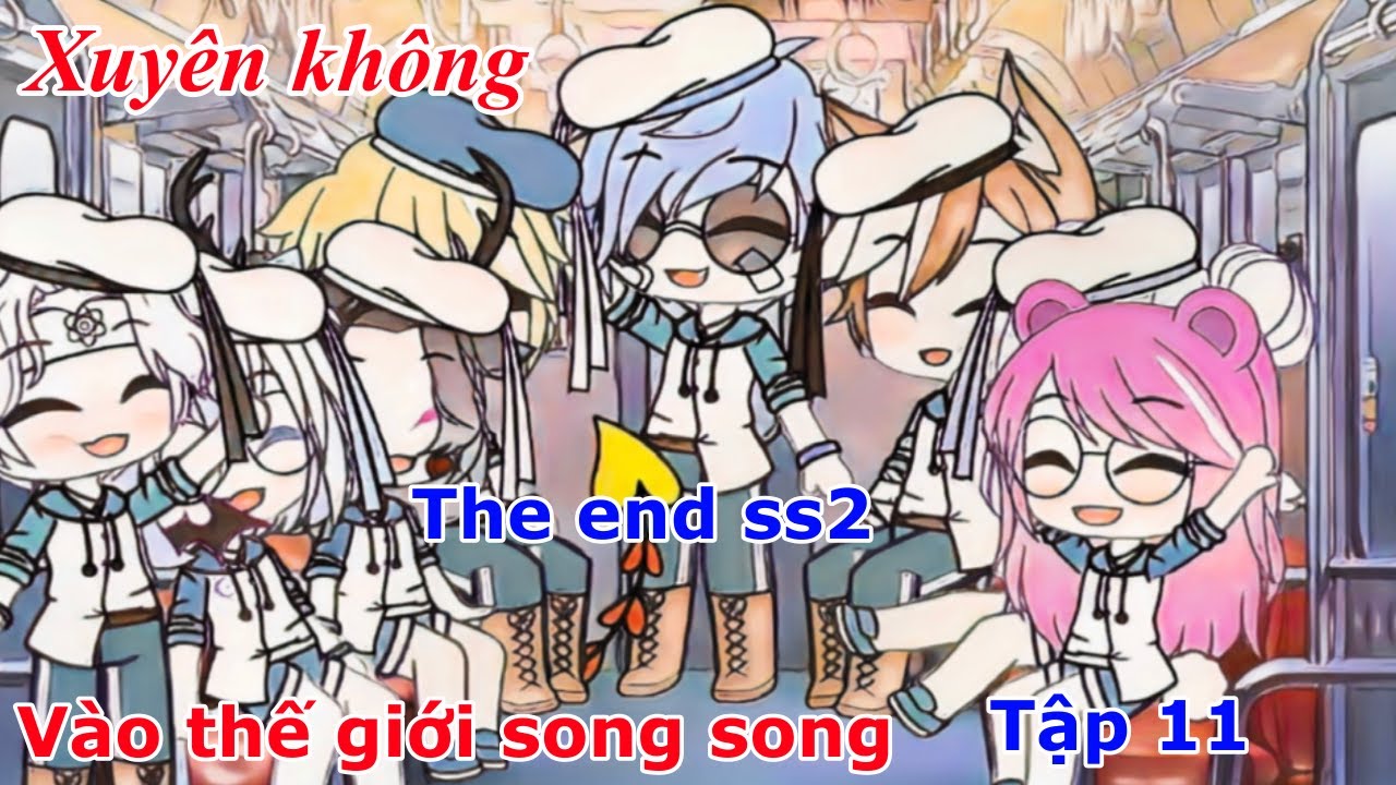 Xuyên không vào thế giới song song/đăng lại nhiều quạo quá cơ/by:Ayami__chan - YouTube