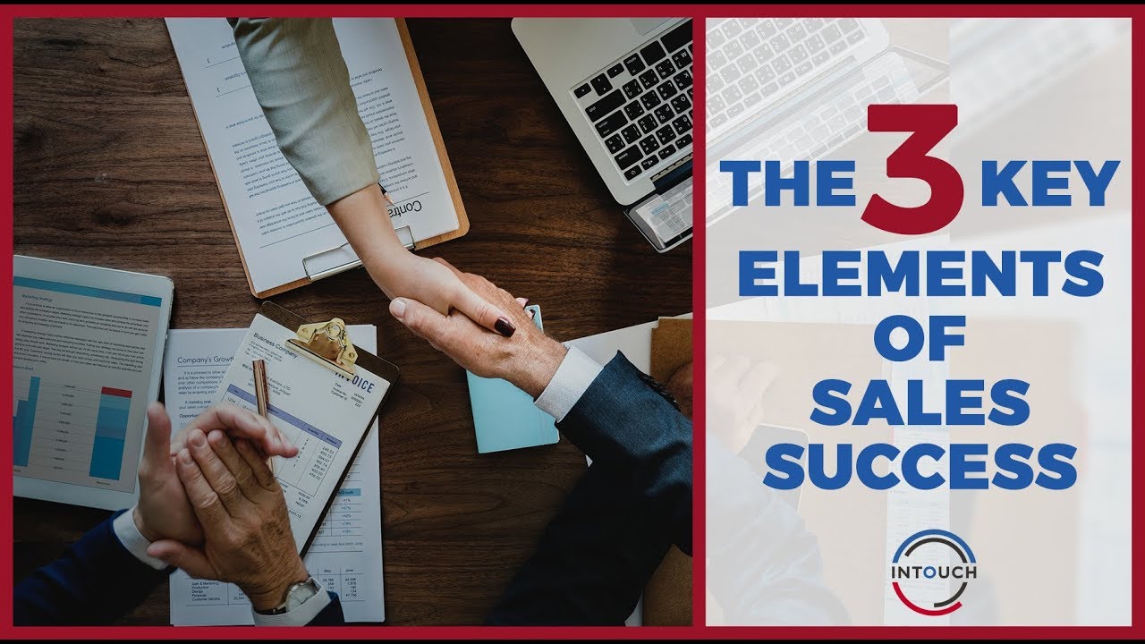 The 3 Key Elements of Sales Success! - YouTube