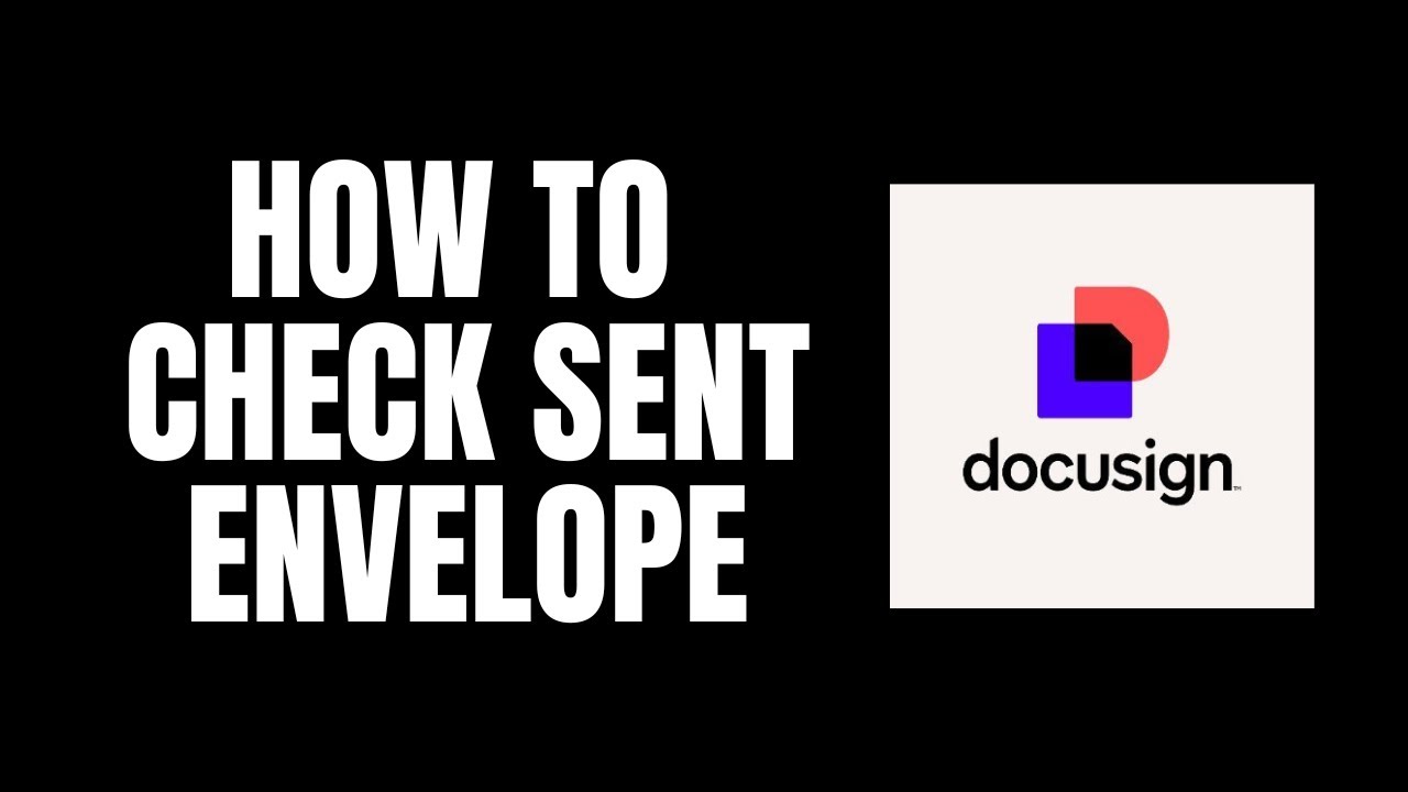 How To Check Sent Envelope DocuSign Tutorials - YouTube