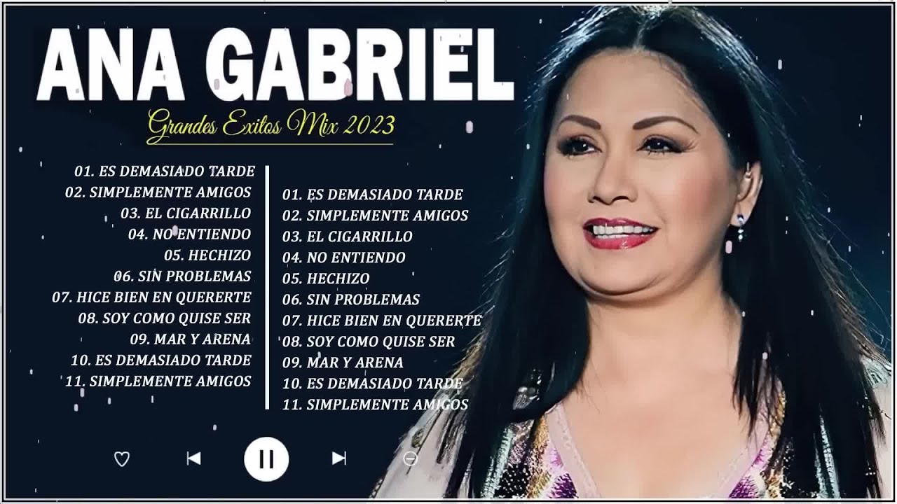 ANA GABRIEL SUS MAS HERMOSA CANCIONES - ANA GABRIEL MIX 2023 (GRANDES ...